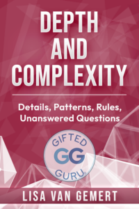 Depth and Complexity: Details, Patterns, Rules, Unanswered Questions ...